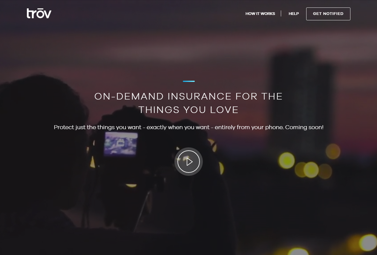 Trov: The world's first on-demand insurance platform for the things you ...