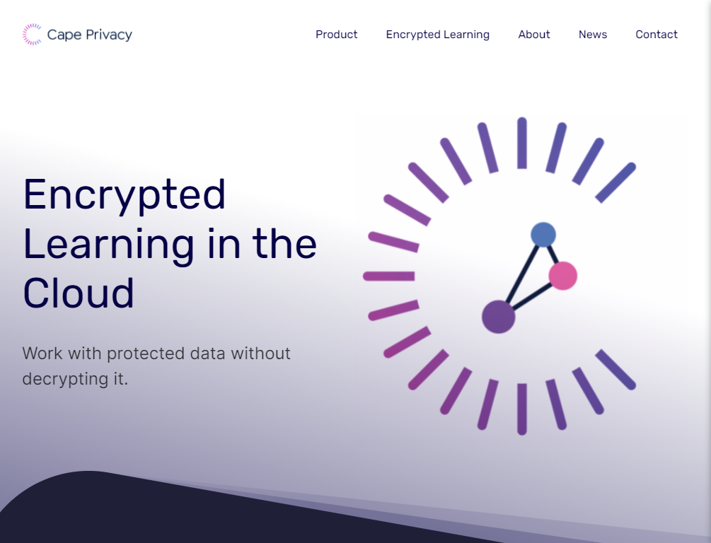 Cape Privacy: Encrypted Learning in the Cloud.
